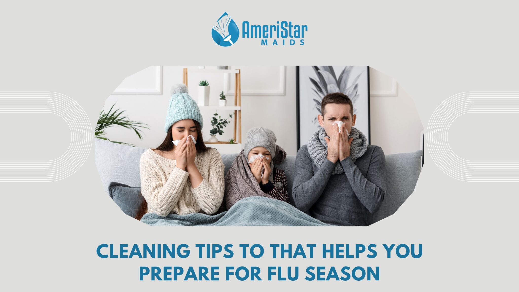 The Ultimate Guide to Cleaning Your Home For Cold & Flu Season
