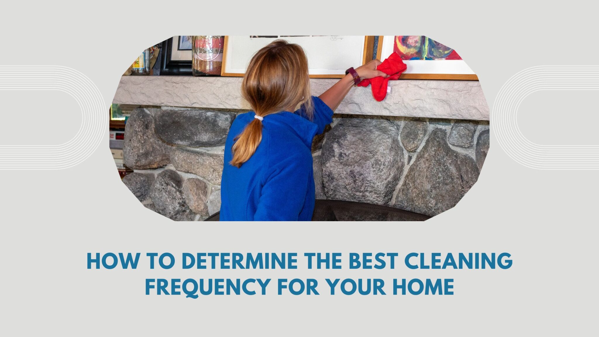 How To Determine The Best Cleaning Frequency For Your Home