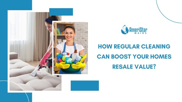How Regular House Cleaning Can Significantly Impact Property Value